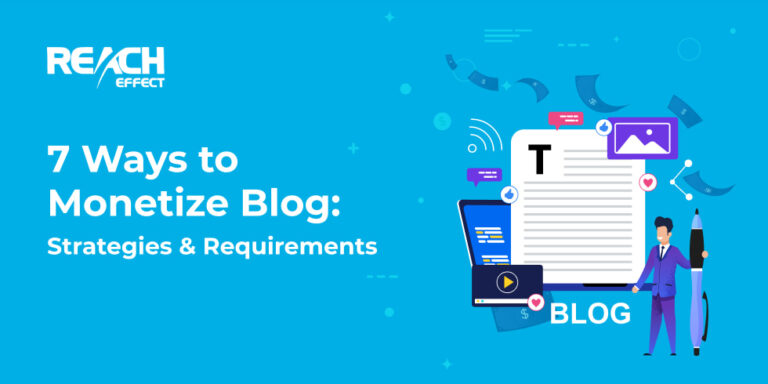 7 Ways to Monetize Blog - Reacheffect