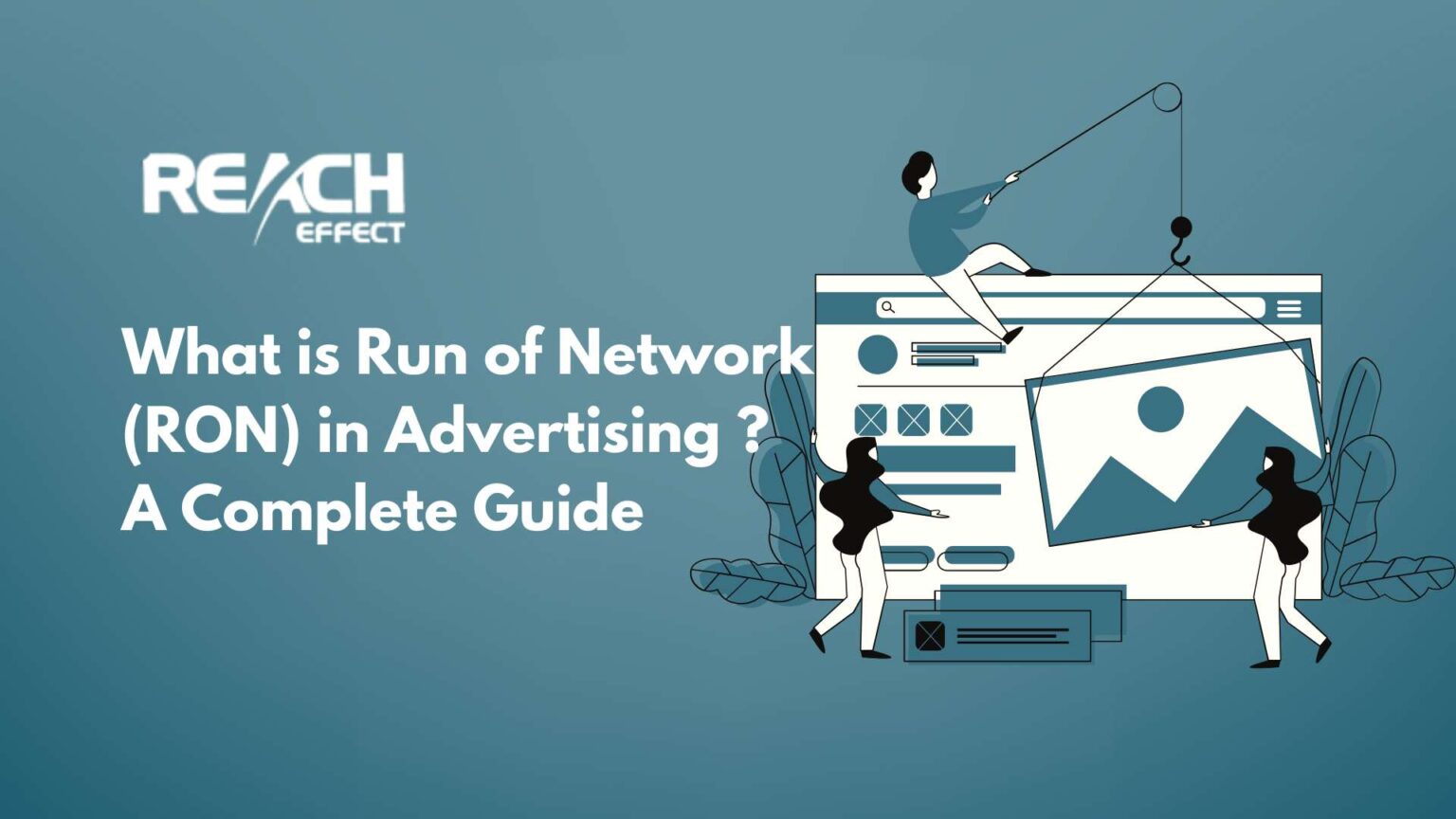 Run-of-Network (RON) Advertising: What It Is and How to Use It