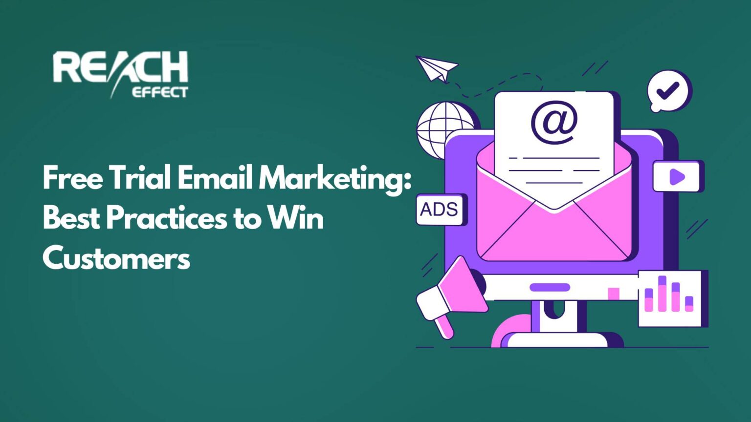 Free Trial Email Marketing: Best Practices to Win Customers