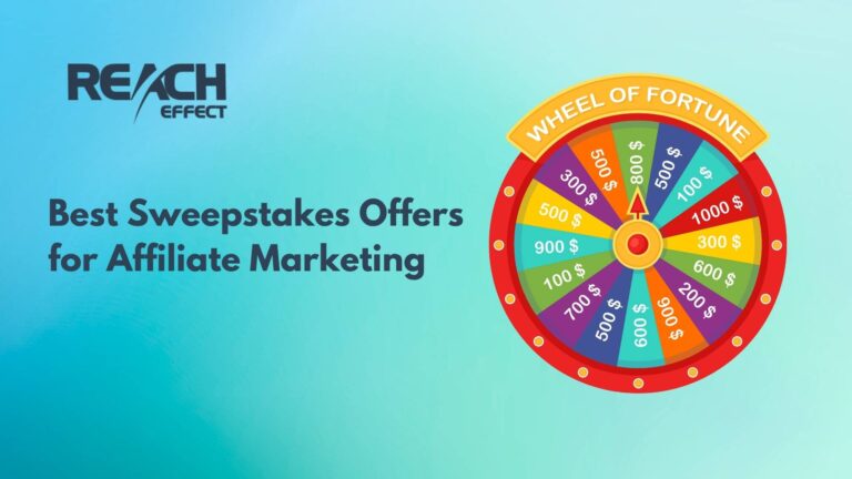 Best Sweepstakes Offers for Affiliate Marketing - Reacheffect Ad Network
