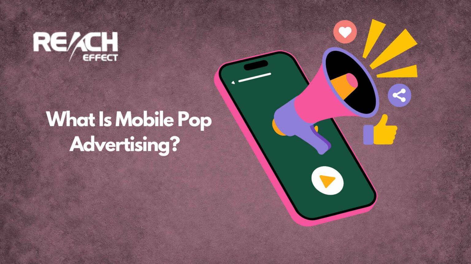 What Is Mobile Pop Advertising? (And Why It's Different) - Reacheffect ...